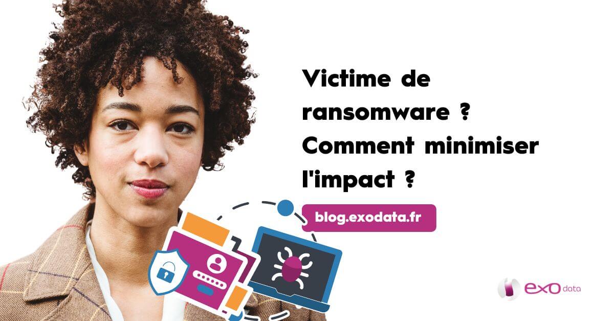 Victime de ransomware ? Comment minimiser l'impact